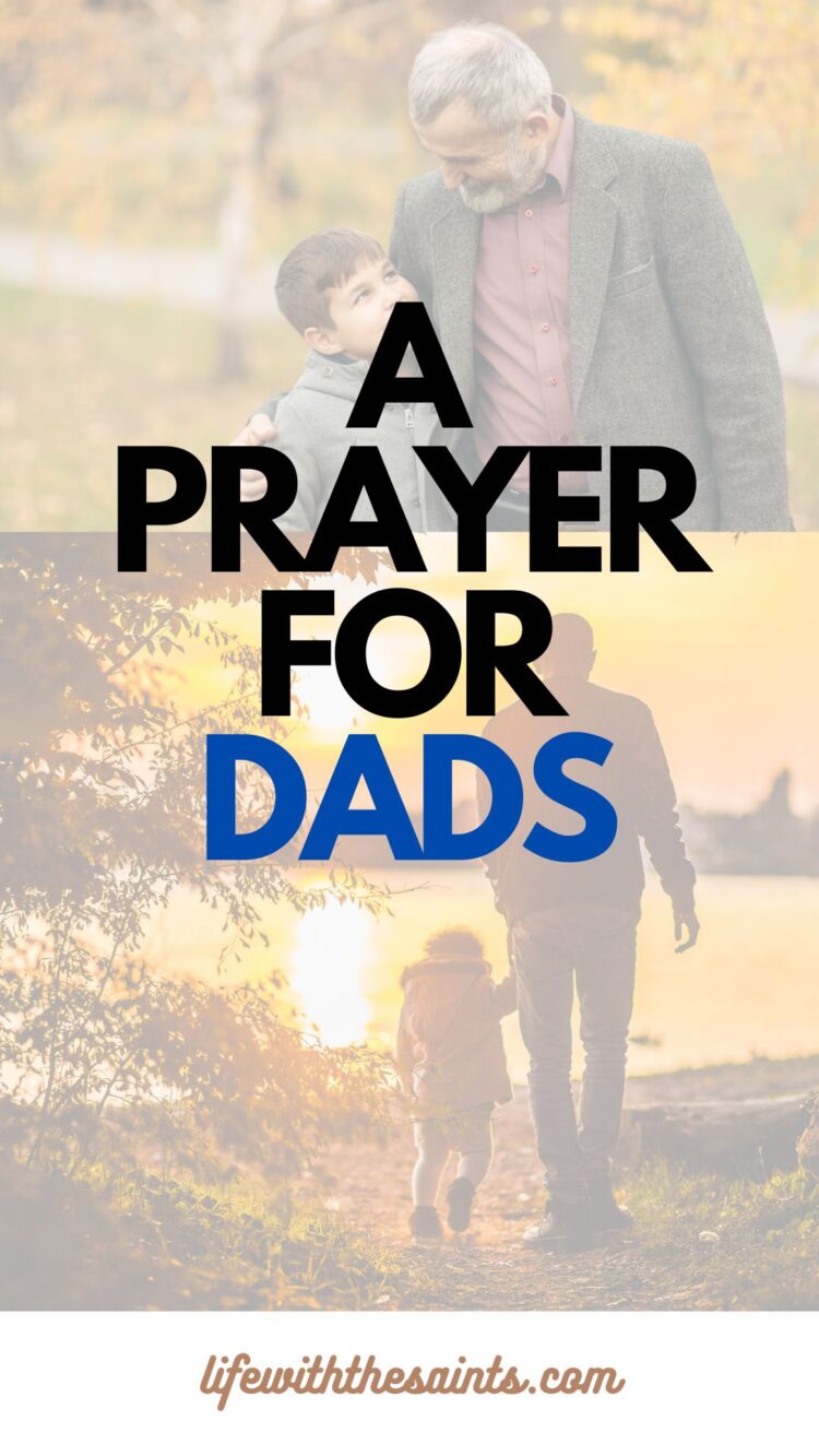 A Prayer for Dads (For Fathers' Day and Every Day!) - Life with the Saints